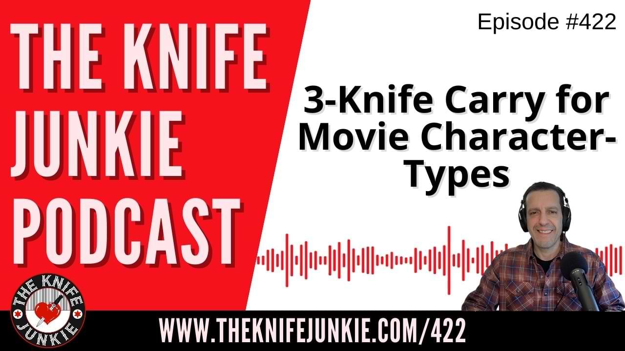 3-Knife Carry for Movie Character Types - The Knife Junkie Podcast ...