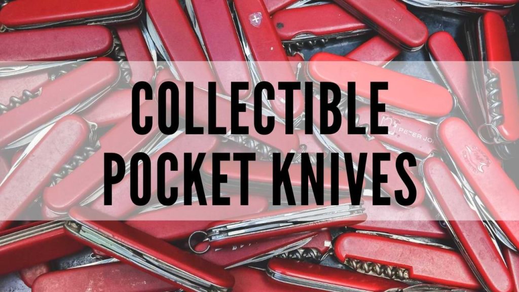 Collectible Pocket Knives - The Knife Junkie