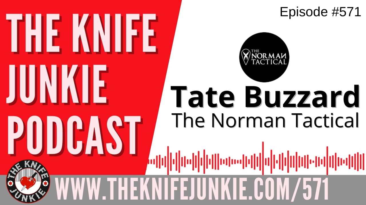 Tate Buzzard, The Norman Tactical: The Knife Junkie Podcast (Episode ...